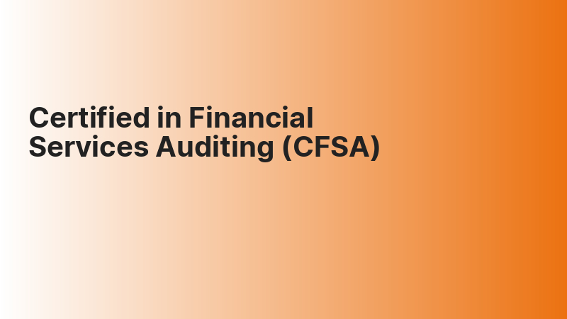 Certified in Financial Services Auditing (CFSA)