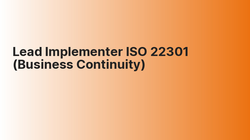 Lead Implementer ISO 22301 (Business Continuity)